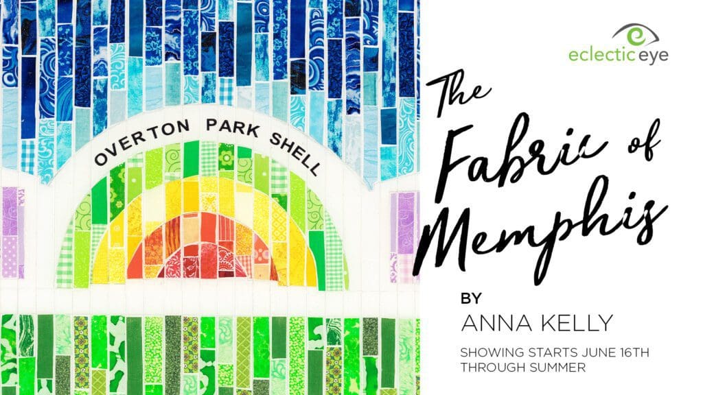 Eclectic Eye Hosts Memphis Artist, Anna Kelly - Eclectic Eye